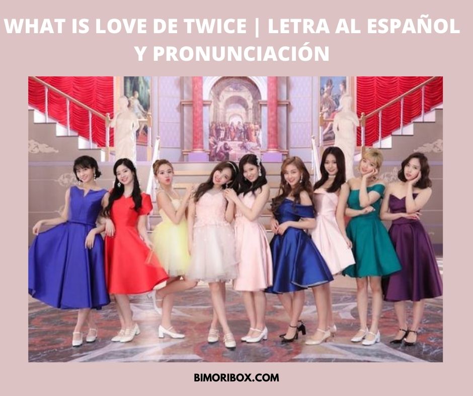 WHAT IS LOVE DE TWICE | LETRA AL ESPAÑOL Y PRONUNCIACIÓN